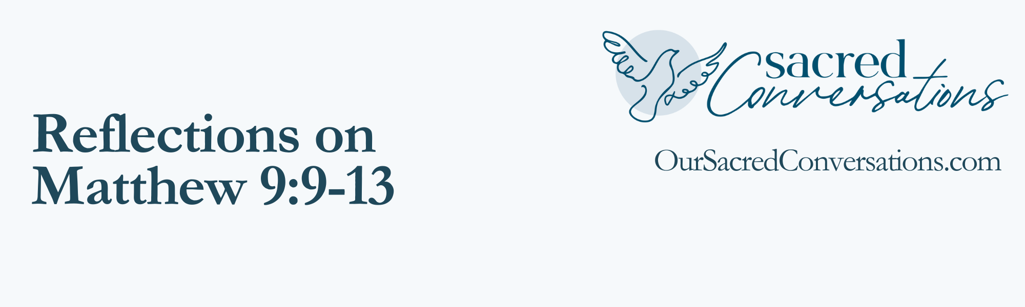 Reflections on Matthew 9:9-13 - oursacredconversations.com